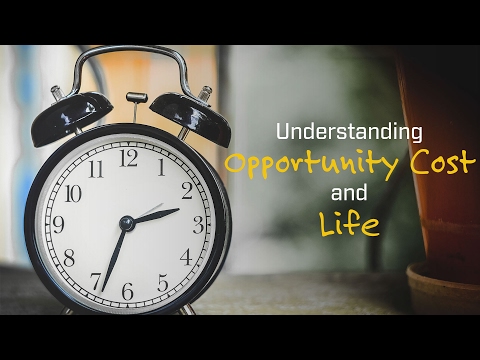 Understanding Opportunity Cost and Life