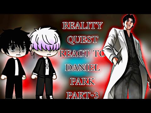 REALITY QUEST REACT TO DANIEL PARK || LOOKISM REACT || MANHWA LOVER ||