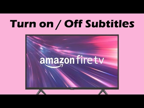 How to turn off subtitles on Amazon fire TV turn on subtitles