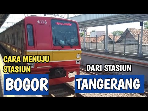 CARA NAIK KRL | CARA MENUJU STASIUN BOGOR DARI STASIUN TANGERANG