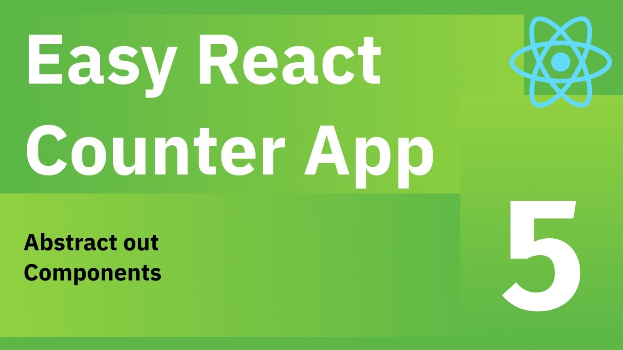 Easy React Counter Tutorial | 05 - Abstract out React components