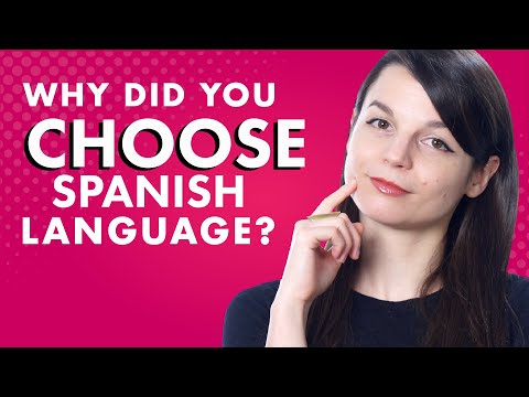 Why did you decide to learn Spanish?