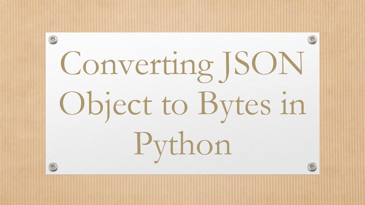 Converting JSON Object to Bytes in Python