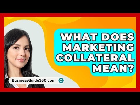 What Does Marketing Collateral Mean? - BusinessGuide360.com