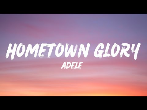 Adele - Hometown Glory (Lyrics)