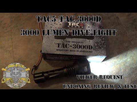 TAC5 TAC-3000D 3000 Lumen Dive Light - Viewer Request Unboxing, Review, & Test