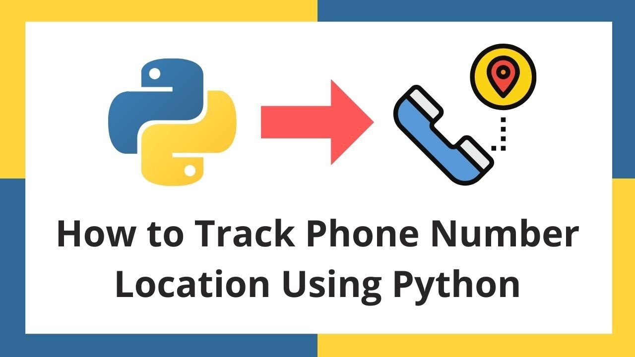 How to Track Phone Number Location using Python (Phonenumbers Library)