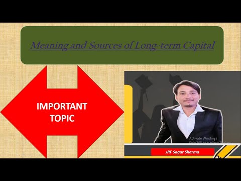 Meaning and Sources of Long-term Capital - Financial Management (COMMERCE)