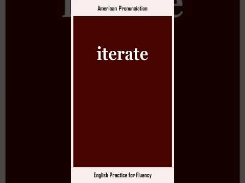 iterate, How to Say or Pronounce ITERATE in American, British English, Pronunciation