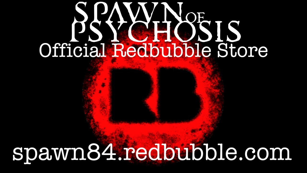 Spawn of Psychosis - Redbubble Store