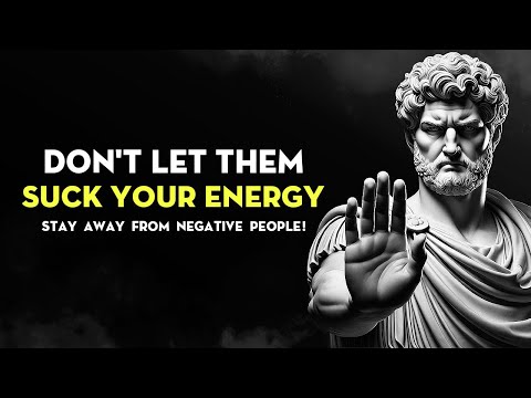 Stay Away From Negative People - They Have A Problem For Every Solution | Stoicism