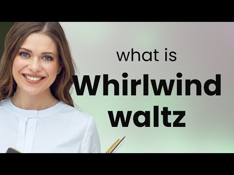 Whirling into the World of Words: Understanding "Whirlwind Waltz"
