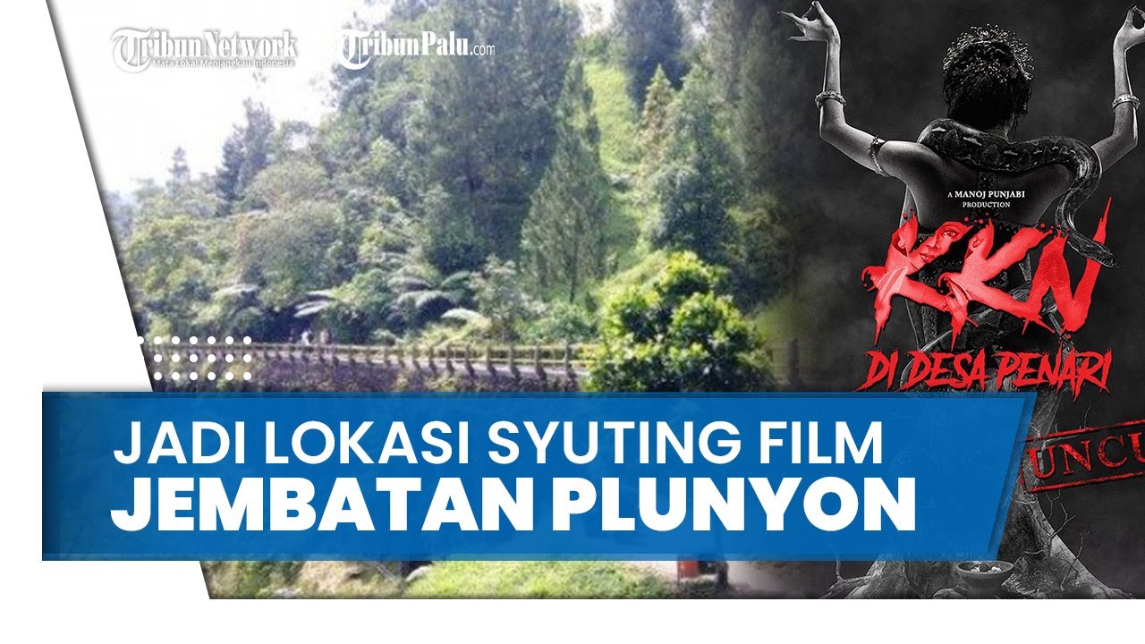 Jadi Lokasi Syuting Film 'KKN di Desa Penari', Jembatan Plunyon Sleman ...