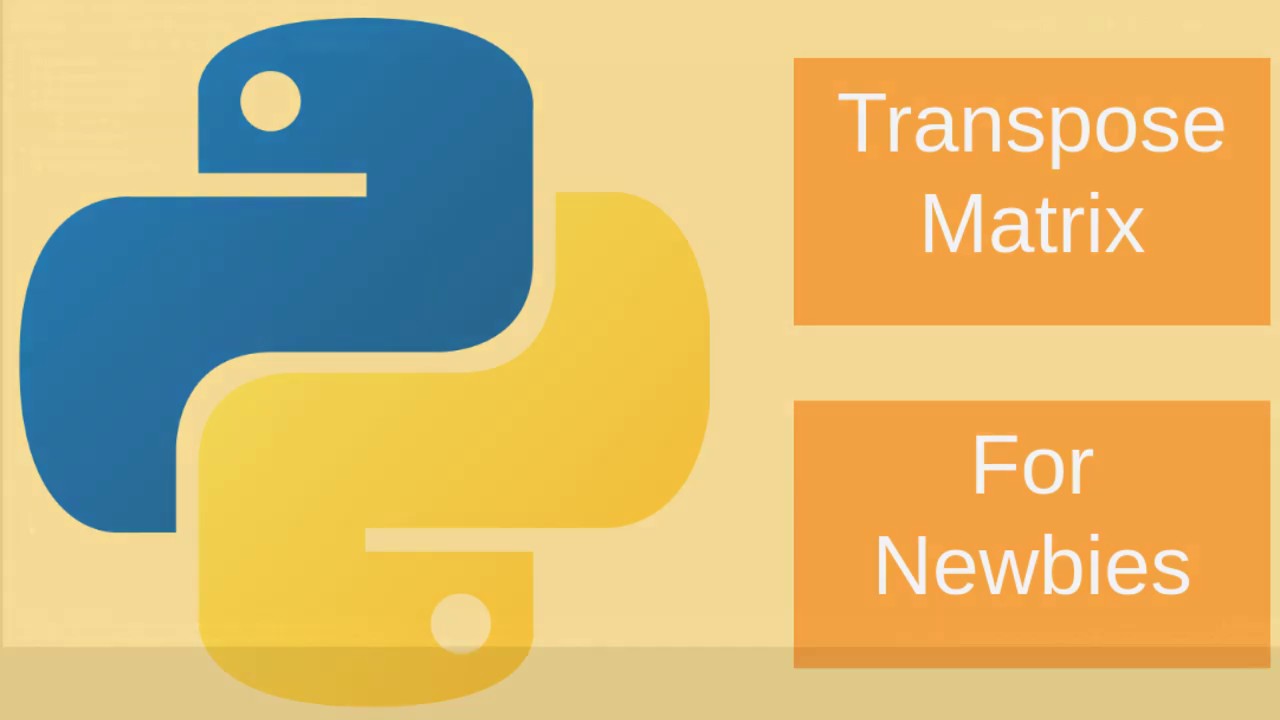 Python For Newbies : Transpose Matrix