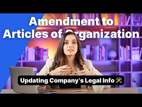 How to Amend Your Articles of Incorporation (or Organization)?