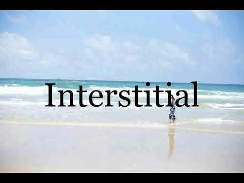 How To Pronounce Interstitial🌈🌈🌈🌈🌈🌈Pronunciation Of Interstitial
