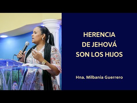 Herencia de Jehová son los hijos.