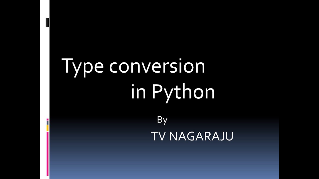 7. Type conversion with examples -- Python programming