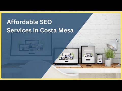 Affordable SEO Services in Costa Mesa | Boost Your Local Business Rankings!