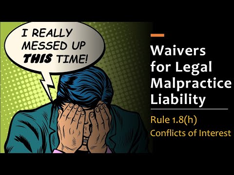 Legal Malpractice Waivers & Settlement - Model Rule 1.8(h)