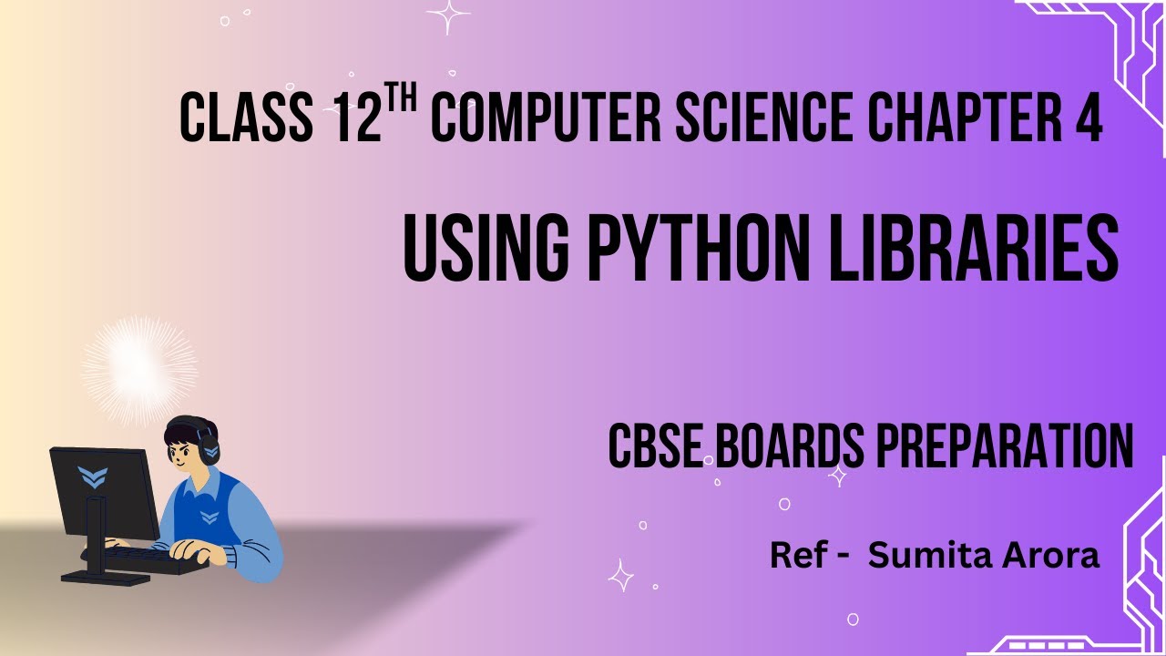 Using Python Libraries | Class 12 CS Chapter 4 | Notes Included | CBSE Computer Science