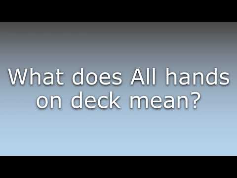 What does All hands on deck mean?