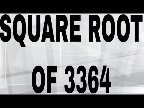SQUARE ROOT OF 3364