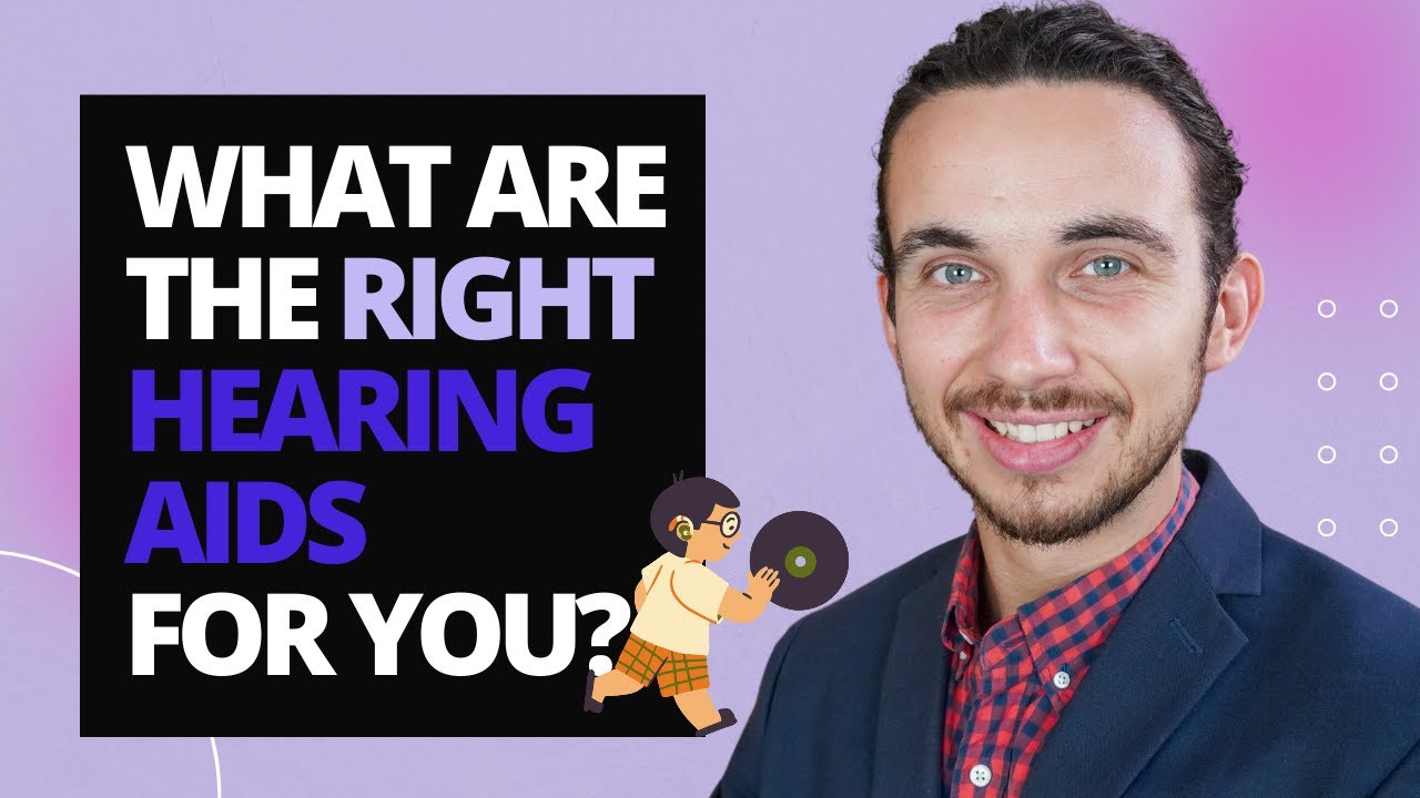 What Are The Right Hearing Aids For You?