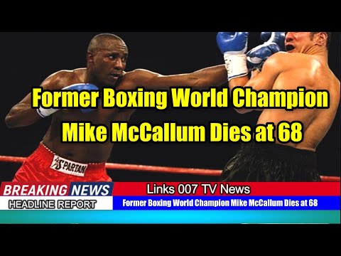 Jamaican International Former Boxing World Champion Mike McCallum Dies at 68