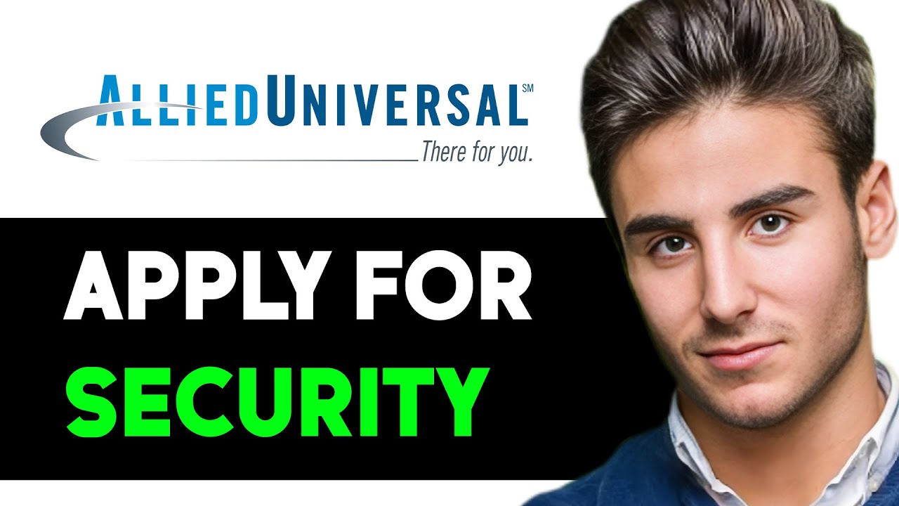 HOW TO APPLY FOR ALLIED UNIVERSAL SECURITY 2025! (FULL GUIDE)
