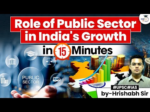 What Is the Role of the Public Sector in India's Economic Growth? | UPSC | StudyIQ