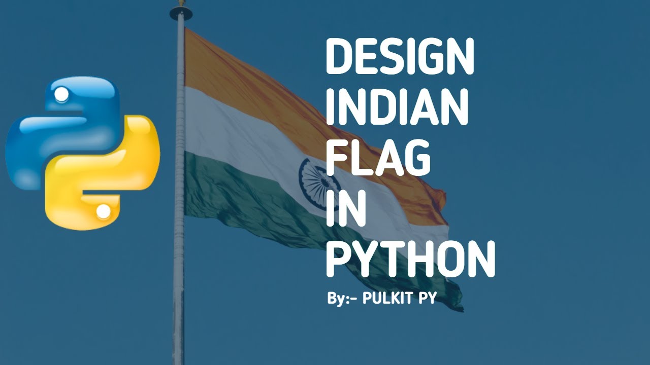 Design Indian Flag in Python Turtle |  PULKIT.PY