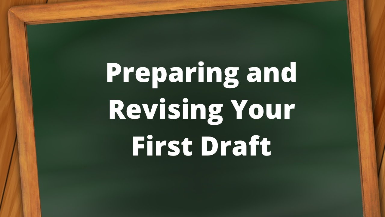 Preparing and Revising Your First Draft in ENG 101