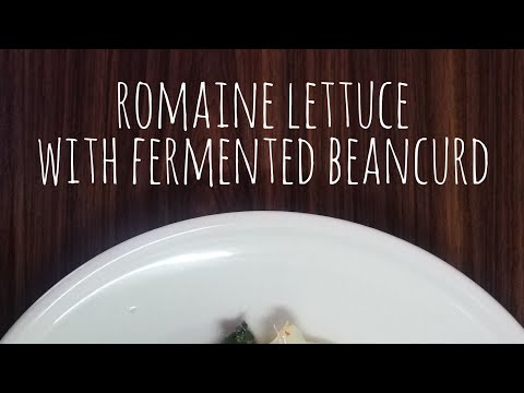 Stir Fry Romaine Lettuce with Fermented Beancurd (Nam Yu Yao Mak)