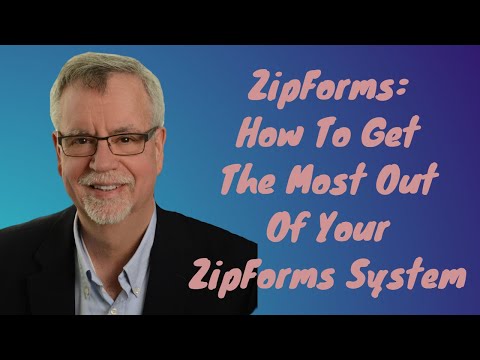 ZipForms: How To Get The Most Out Of Your ZipForms System