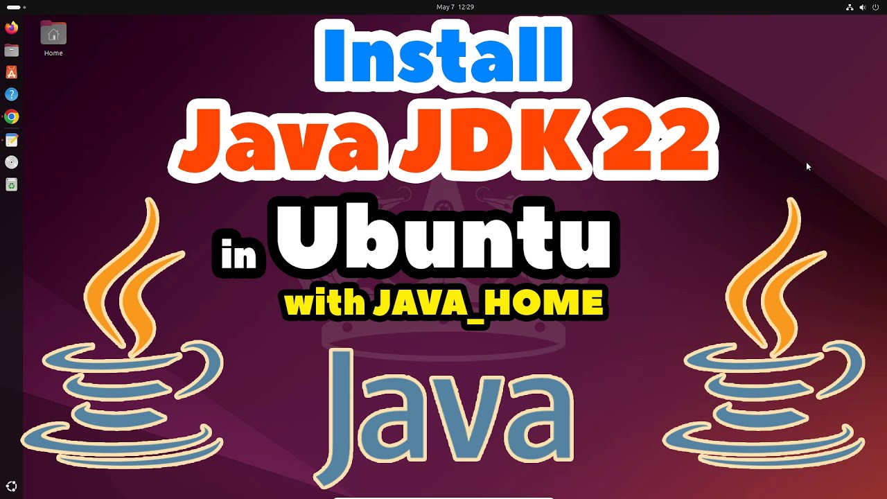 How to Install Java JDK 22 in Ubuntu - Setup JAVA_HOME, JDK Installation