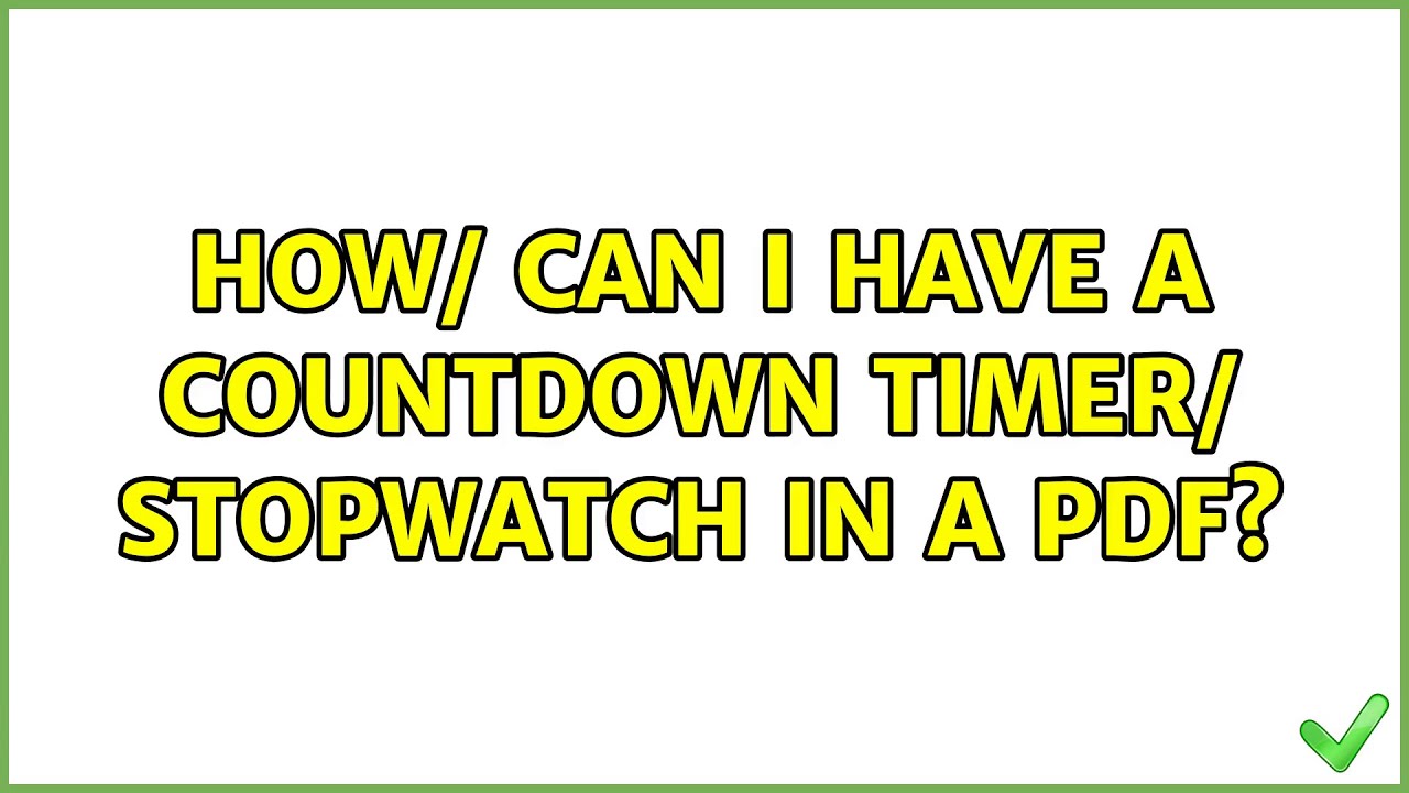 How/ Can I have a countdown timer/ stopwatch in a PDF?