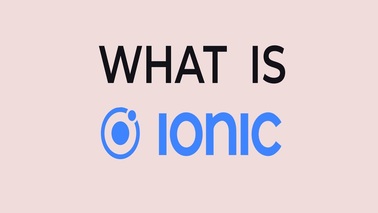 What is Ionic? A Brief Intro for New Web Developers