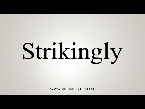 How To Say Strikingly