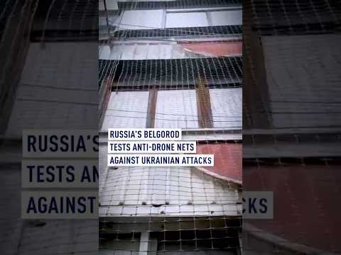 Russia’s Belgorod tests anti-drone nets against Ukrainian attacks