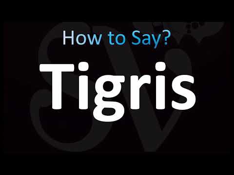How to Pronounce Tigris