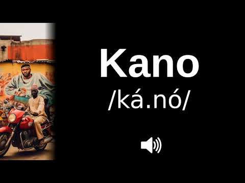 ๐ณ๐ฌ How to pronounce Kano (CORRECTLY!)