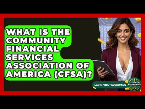 What Is The Community Financial Services Association Of America (CFSA)? - Learn About Economics