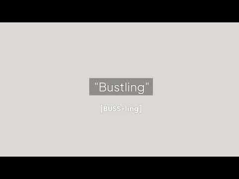 Word of the Day Bustling | Definition, Pronunciation, & Sentence