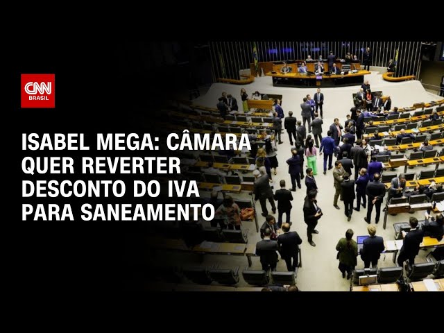 Tributária: Câmara quer reverter desconto no IVA para saneamento | CNN ...