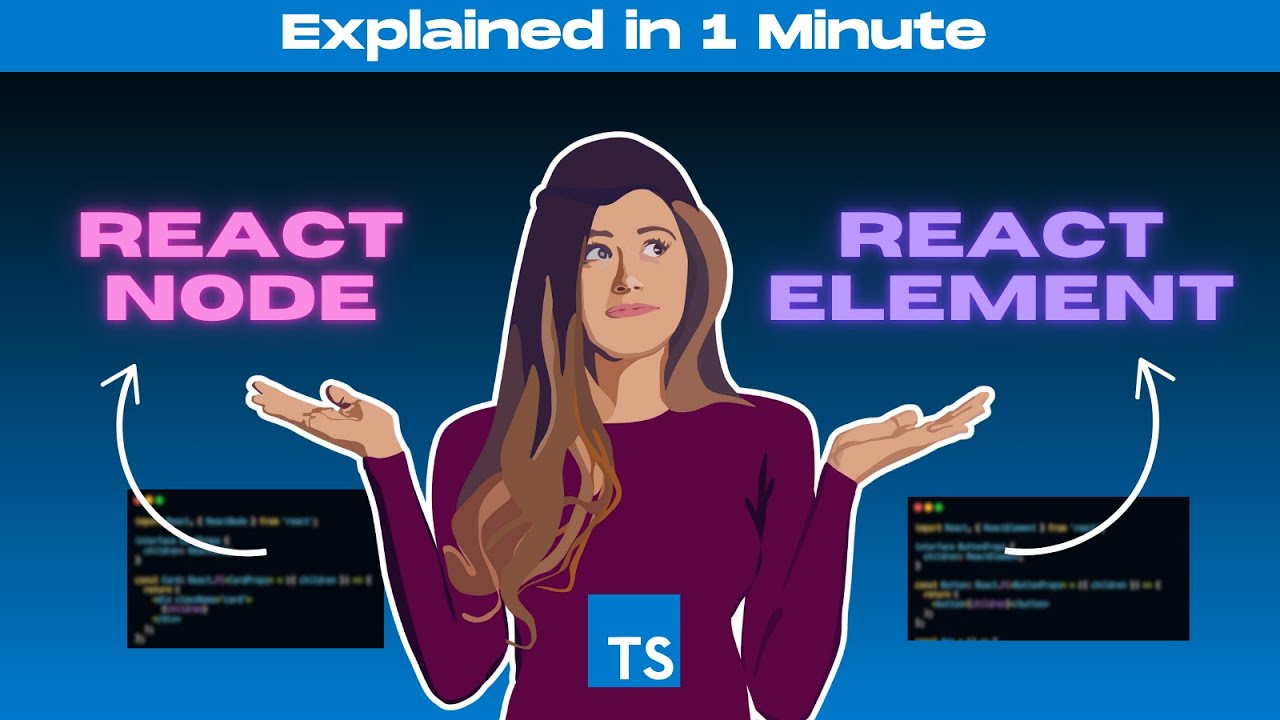 ReactNode vs ReactElement In React With Typescript