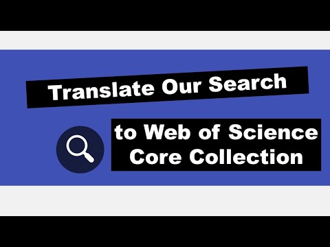 Translate a Search into Web of Science Core Collection | Five Minute Friday