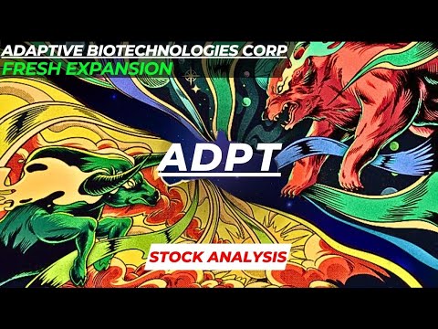 FRESH EXPANSION | $ADPT STOCK ANALYSIS | ADAPTIVE BIOTECHNOLOGIES CORP STOCK