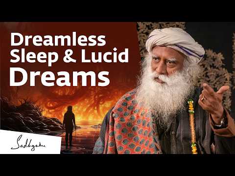 Sadhguru on Dreamless Sleep & Lucid Dreams | Sadhguru