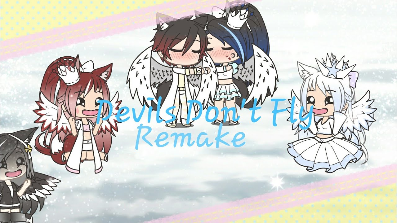 Devils Don't Fly •GVMV•|Remake|